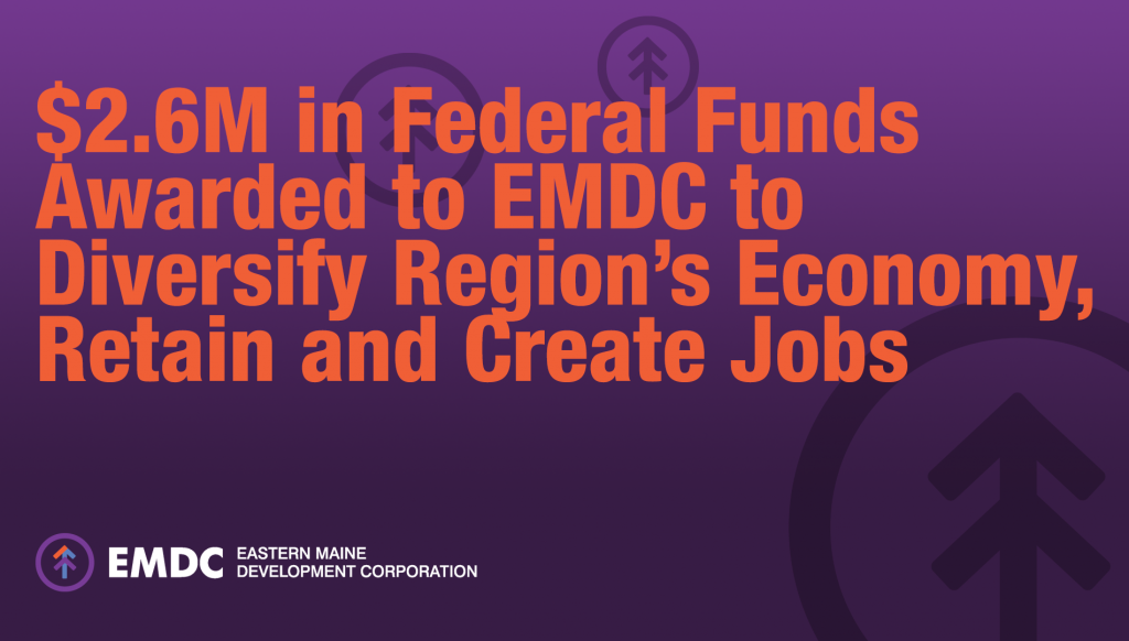 $2.6M in Federal Funds Awarded to EMDC to Diversify Region’s Economy ...
